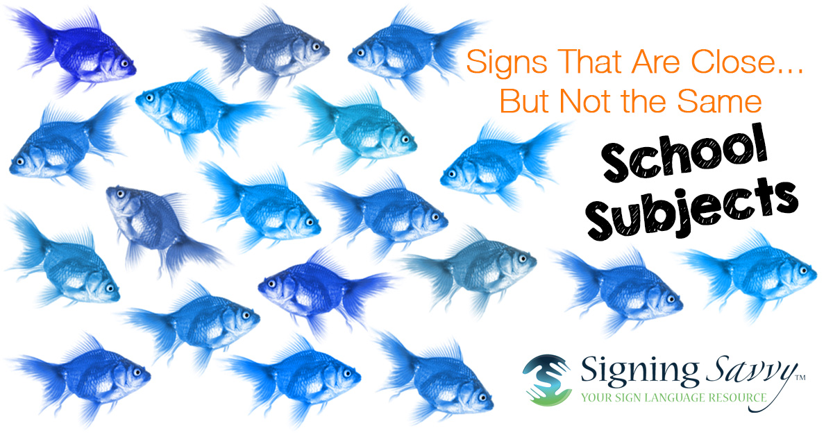 Signs That Are Close... But Not the Same — School Subjects | Signing ...