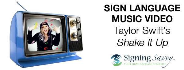 Great Sign Language Music Video Performance of Taylor Swift's Shake It ...
